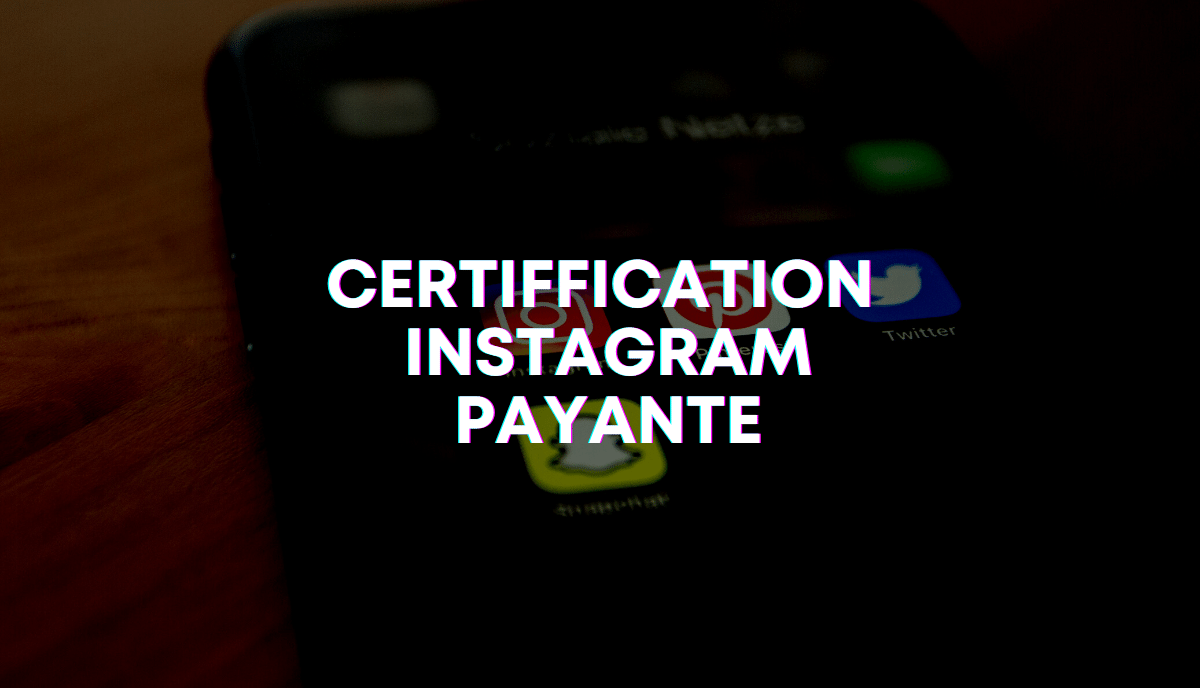Certification instagram en 2023 : une nouvelle offre payante